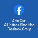 All Indiana Shop Hop | May 1-June 30 | Great Sewing Adventures